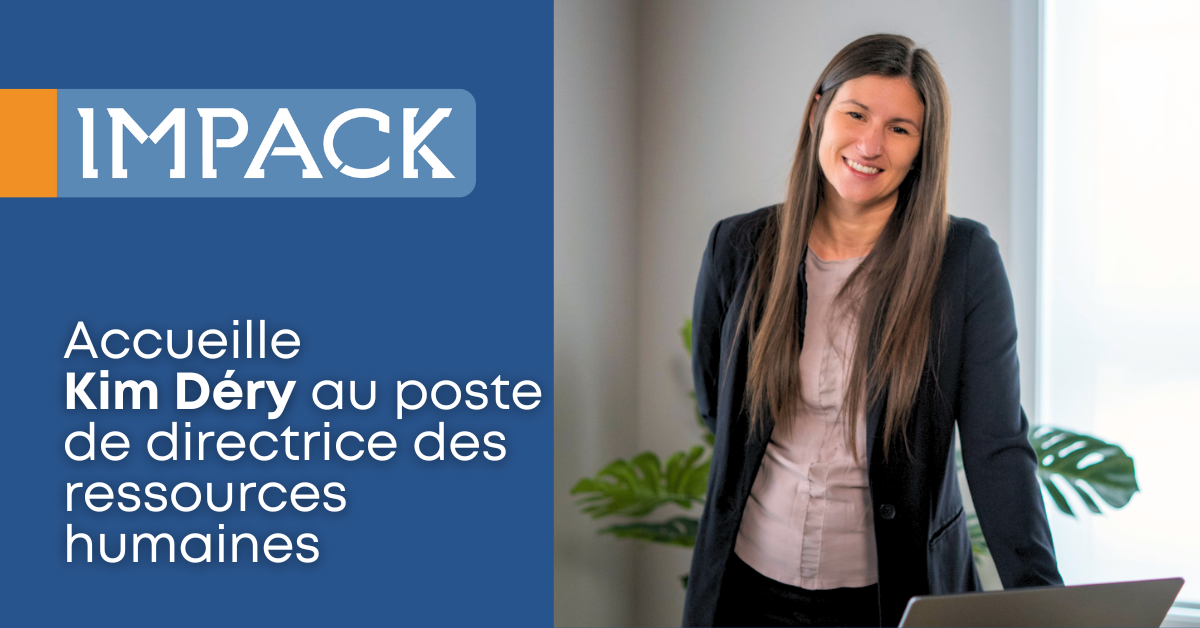 IMPACK accueille Kim Déry au poste de directrice des ressources humaines